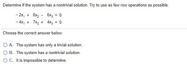 Solved Determine if the system has a nontrivial solution. | Chegg.com