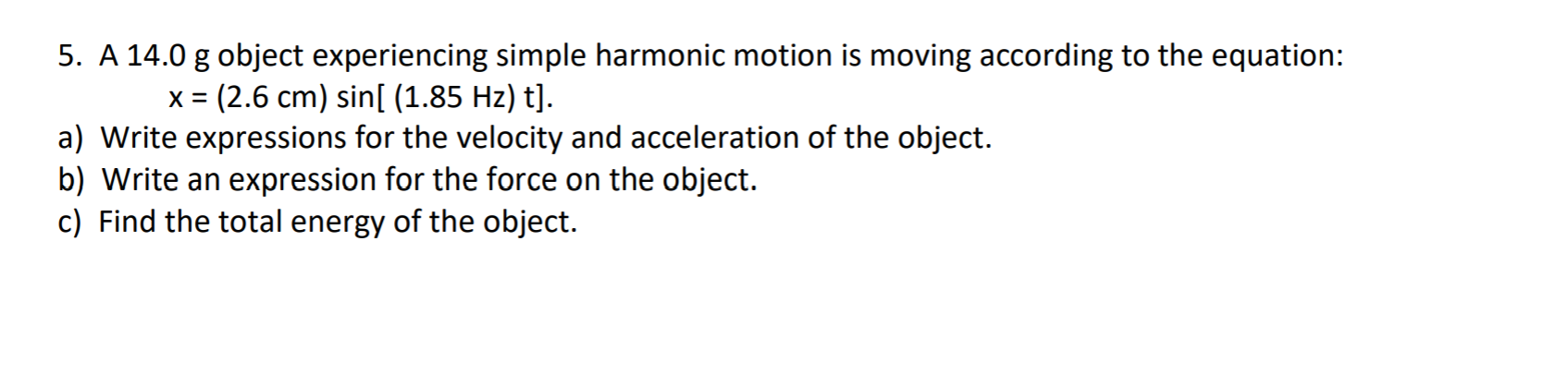 Solved 5. A 14.0 g object experiencing simple harmonic | Chegg.com