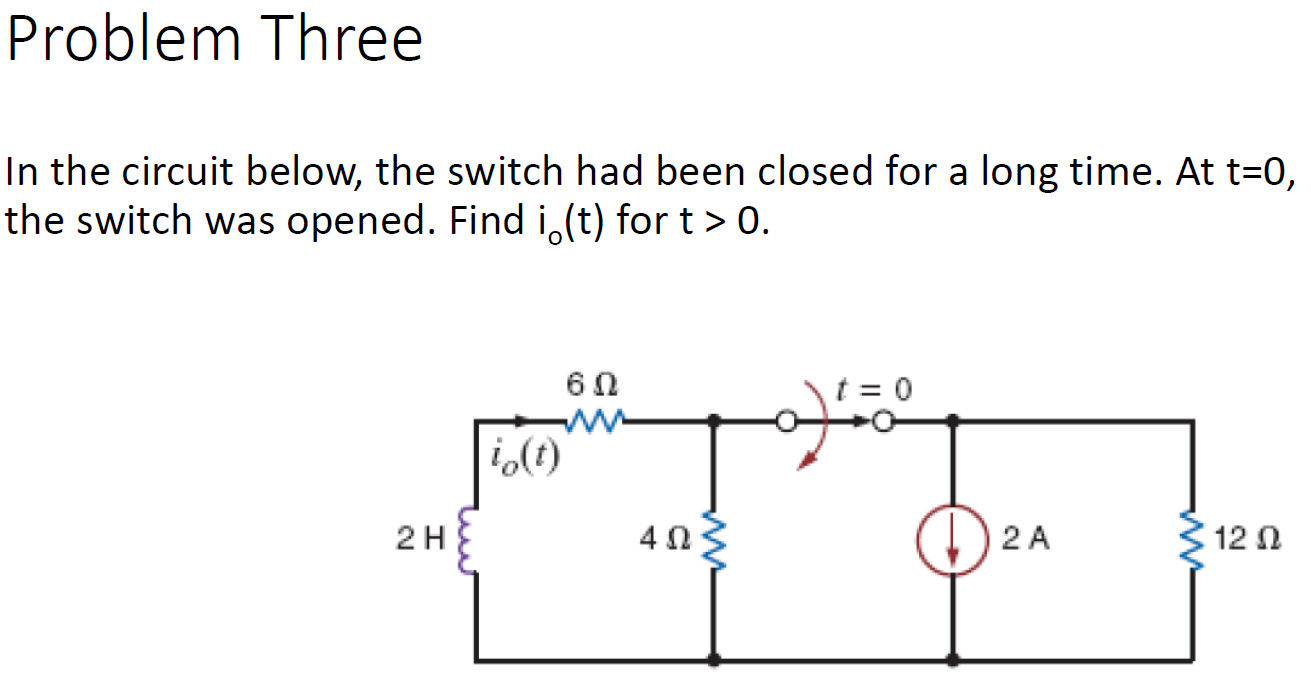 Solved Problem Three In the circuit below, the switch had | Chegg.com