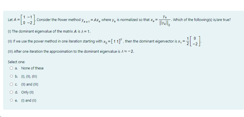 Solved Let A=[10−1−2]. Consider the Power method yk+1=Axk | Chegg.com