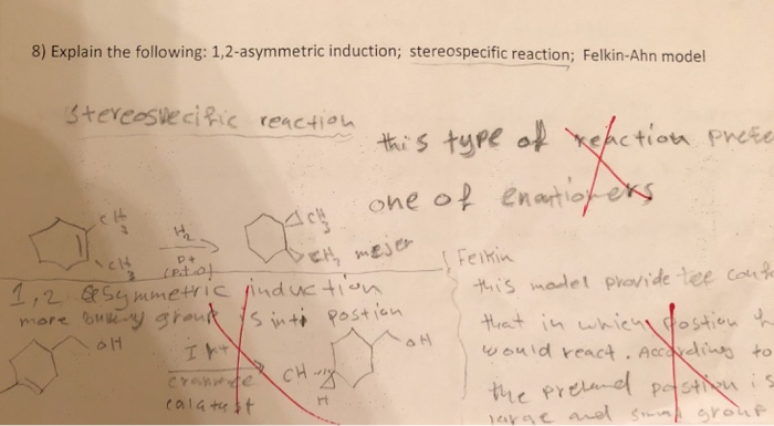 Solved 8) Explain the following: 1,2-asymmetric induction; | Chegg.com