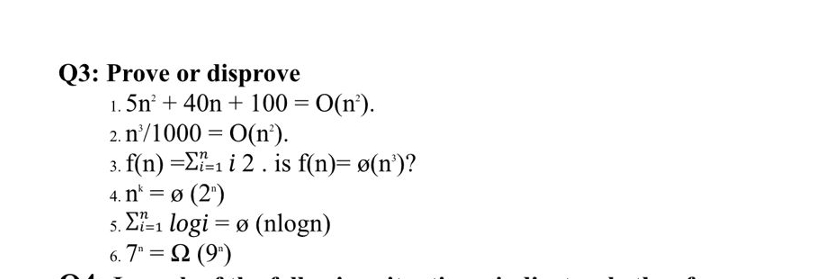 Solved Q3: Prove or disprove1. 5n^2 + 40n + 100 = ﻿O(n^2).2. | Chegg.com