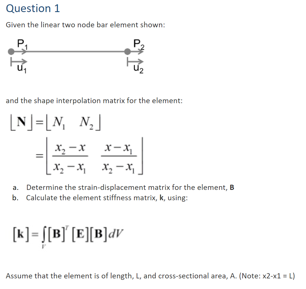 Solved Question 1 Given the linear two node bar element | Chegg.com