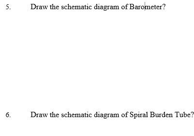Solved 5. Draw the schematic diagram of Barometer? 6. Draw | Chegg.com