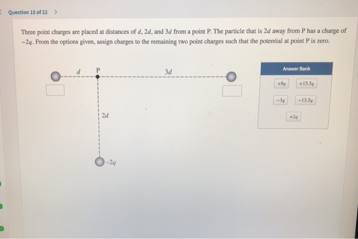 Solved Question 15 of 22 > Three point charges are placed at | Chegg.com