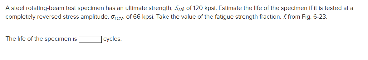 Solved A steel rotating-beam test specimen has an ultimate | Chegg.com