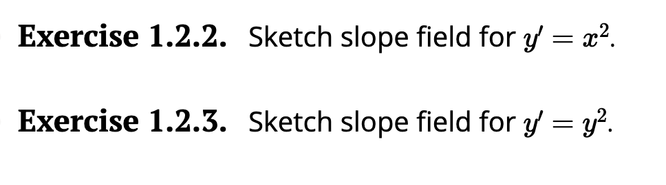 Solved Exercise 1.2.2. Sketch slope field for y = Exercise | Chegg.com