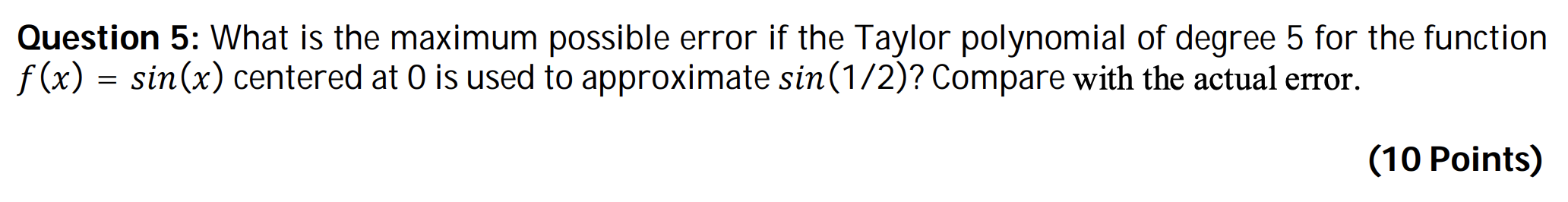 Solved Question 5: What is the maximum possible error if the | Chegg.com