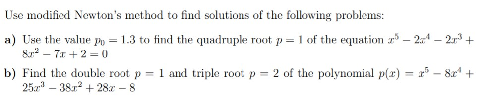 Solved Use modified Newton's method to find solutions of the | Chegg.com