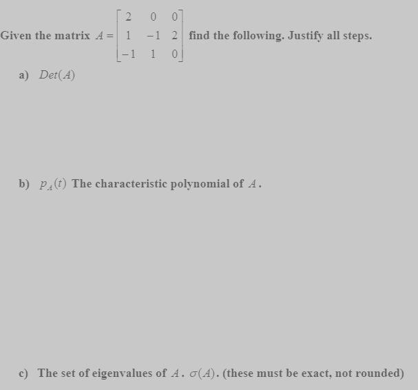 Solved 2 2 Given the matrix 4 = 1 -1 a) Det(A) 0 0 ) -1 2 | Chegg.com