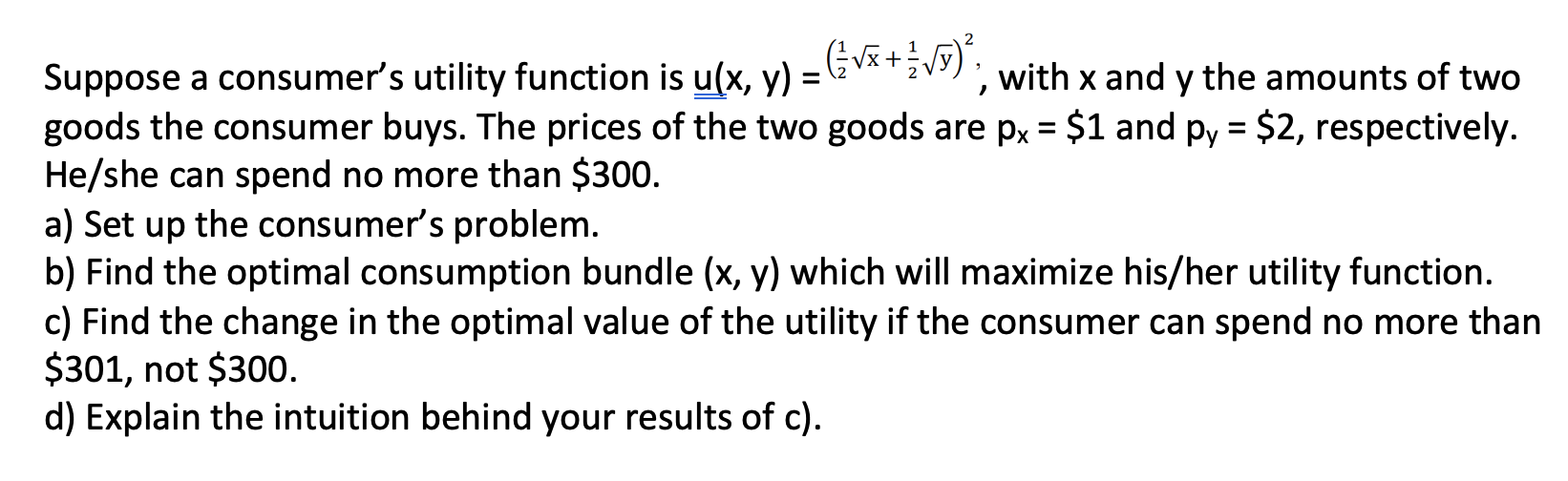 Solved = = Suppose a consumer's utility function is u(x, y) | Chegg.com