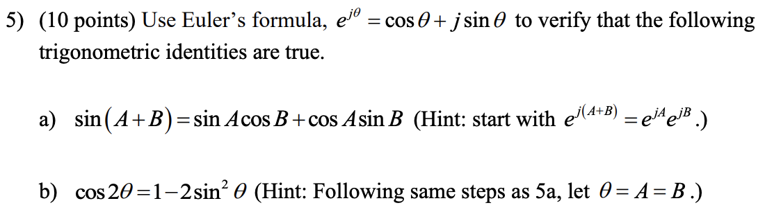Solved 5) (10 points) Use Euler's formula, ejo = cos 0 + | Chegg.com