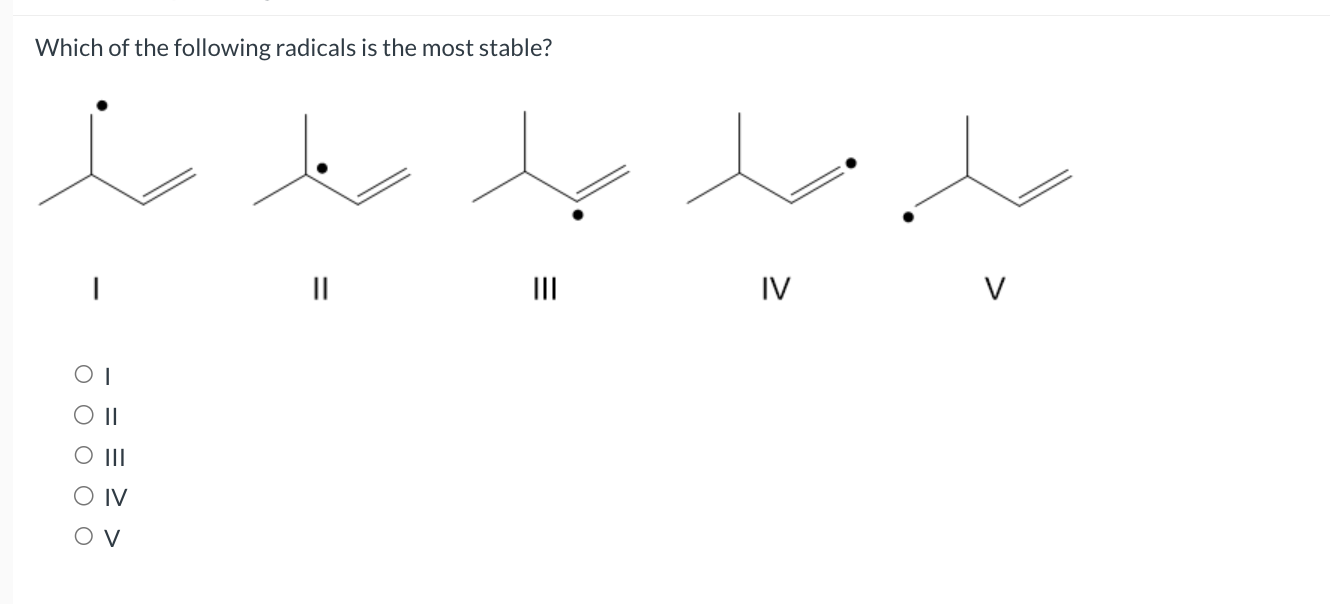 Solved Which of the following radicals is the most stable? I | Chegg.com