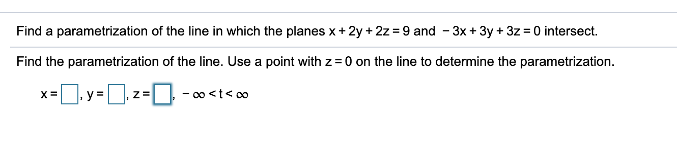 Solved Find a parametrization of the line in which the | Chegg.com