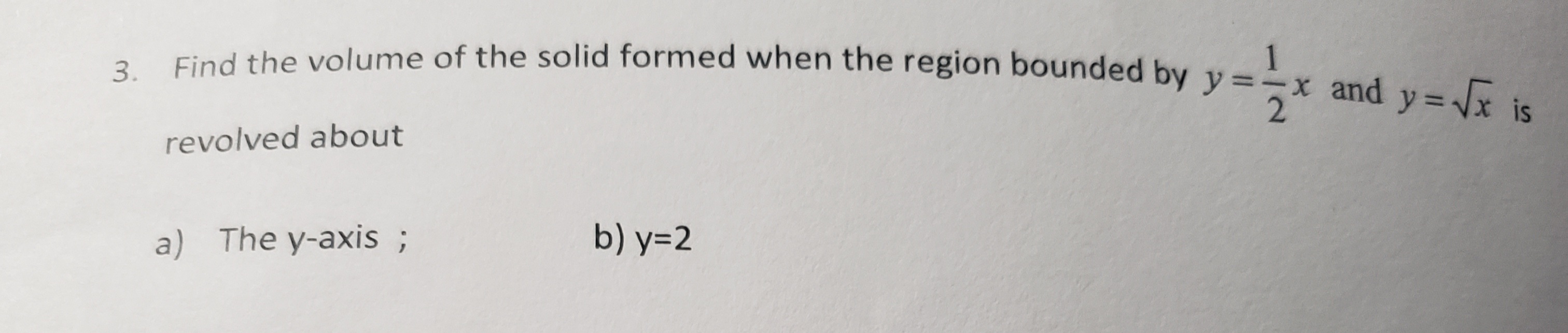 Solved 3. Find the volume of the solid formed when the | Chegg.com