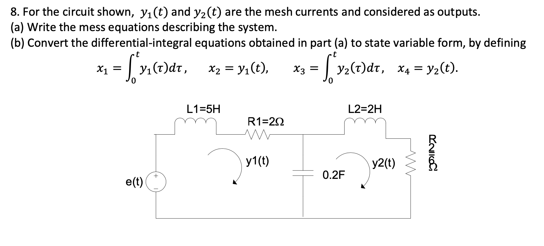 Solved 8. For the circuit shown, y1(t) and y2(t) are the | Chegg.com