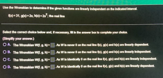 Solved Use the Wronskian to determine if the given functions | Chegg.com