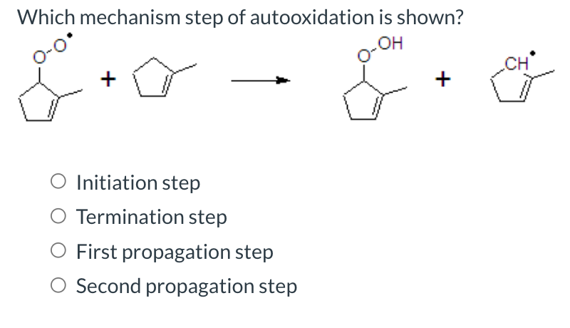 Solved Which mechanism step of autooxidation is shown? + ? | Chegg.com