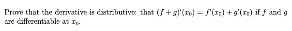 Solved Prove that the derivative is distributive: that (f | Chegg.com