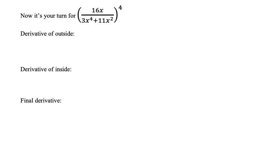 Solved Now it's your turn for (3x4+11x216x)4 Derivative of | Chegg.com