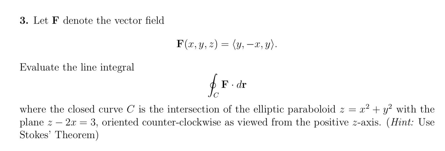 Solved 3. Let F denote the vector field F(x, y, z) = (y, -x, | Chegg.com