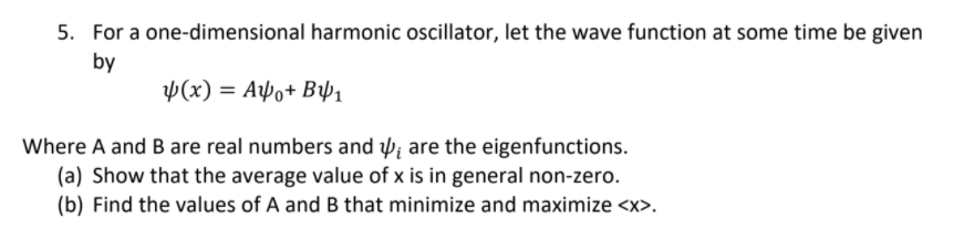 Solved 5. For a one-dimensional harmonic oscillator, let the | Chegg.com
