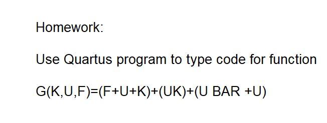 Solved Homework: : Use Quartus program to type code for | Chegg.com