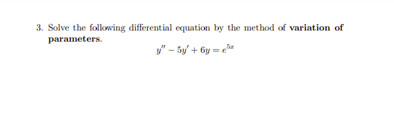 Solved 3. Solve the following differential equation by the | Chegg.com