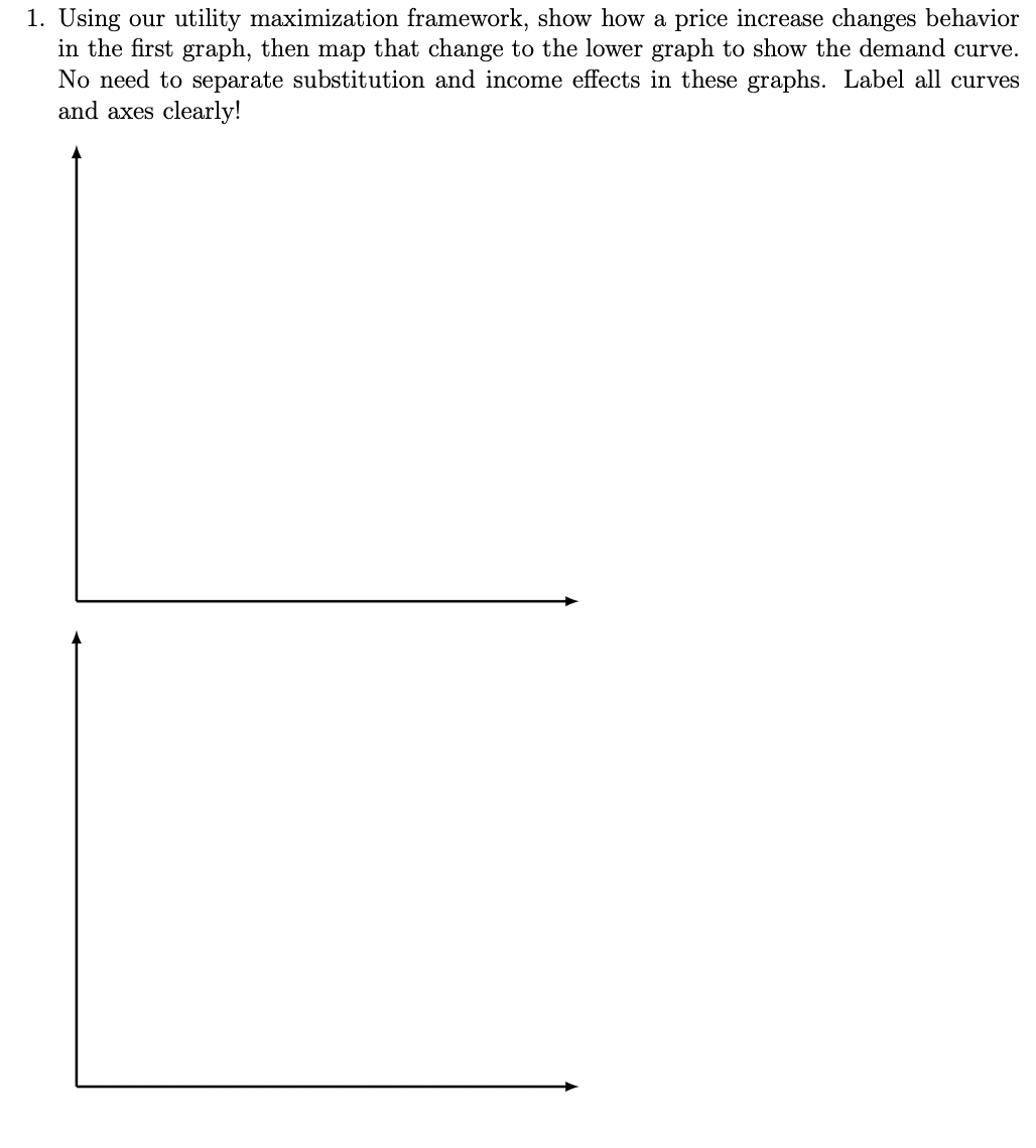 Solved 1 Using Our Utility Maximization Framework Show How