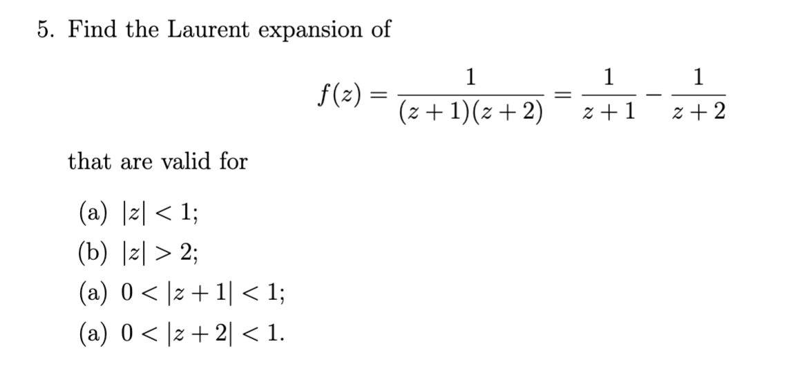 Solved 5. Find the Laurent expansion of | Chegg.com