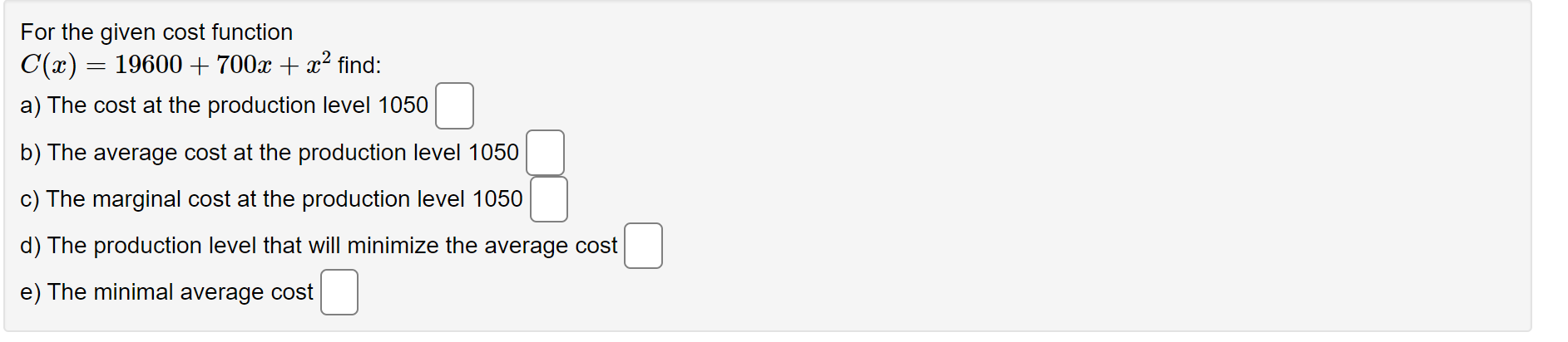 Solved For the given cost function C(x)=19600+700x+x2 find: | Chegg.com
