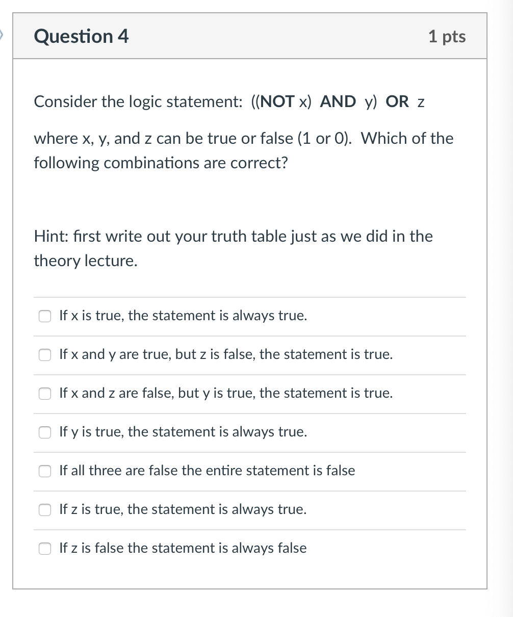Solved Question 4 1 pts Consider the logic statement: ((NOT | Chegg.com