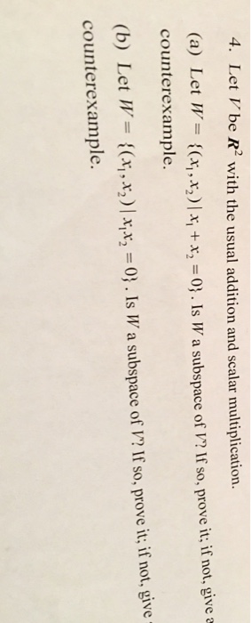 Solved 4. Let V be R2 with the usual addition and scalar | Chegg.com