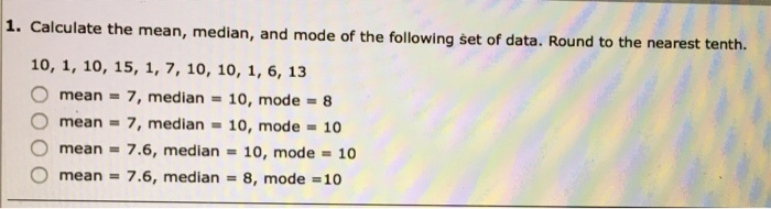 Solved 1. Calculate the mean, median, and mode of the | Chegg.com