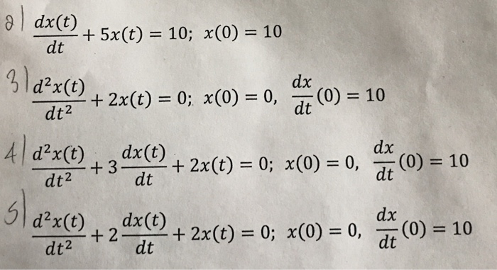 Solved θ| dx(t) dt2 + 52(t) = 10; x(0) = 10 d2x(t) de + | Chegg.com