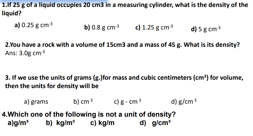 Solved 1.If 25 g of a liquid occupies 20 cm3 in a measuring | Chegg.com
