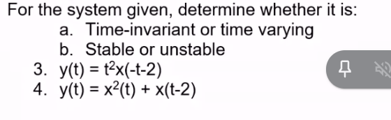 Solved For the system given, determine whether it is: a. | Chegg.com