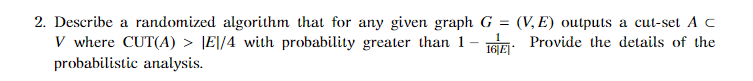 Solved 1 2. Describe a randomized algorithm that for any | Chegg.com