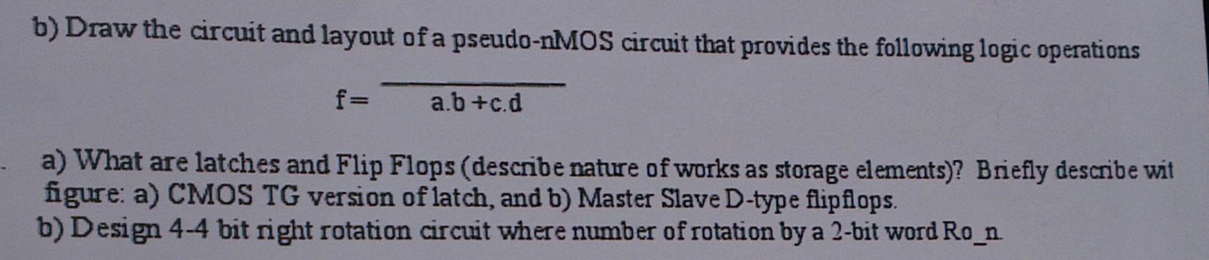 Solved b) Draw the circuit and layout of a pseudo-nMOS | Chegg.com