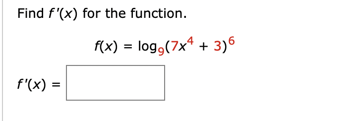 Solved Find f′(x) for the function. f(x)=log9(7x4+3)6 | Chegg.com