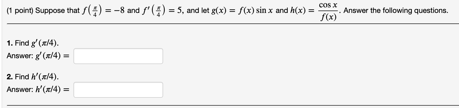Solved (1 point) Suppose that f(4π)=−8 and f′(4π)=5, and let | Chegg.com