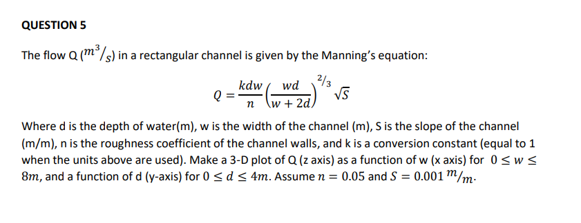 Solved QUESTION 5 The flow Q(m3/3) in a rectangular channel | Chegg.com