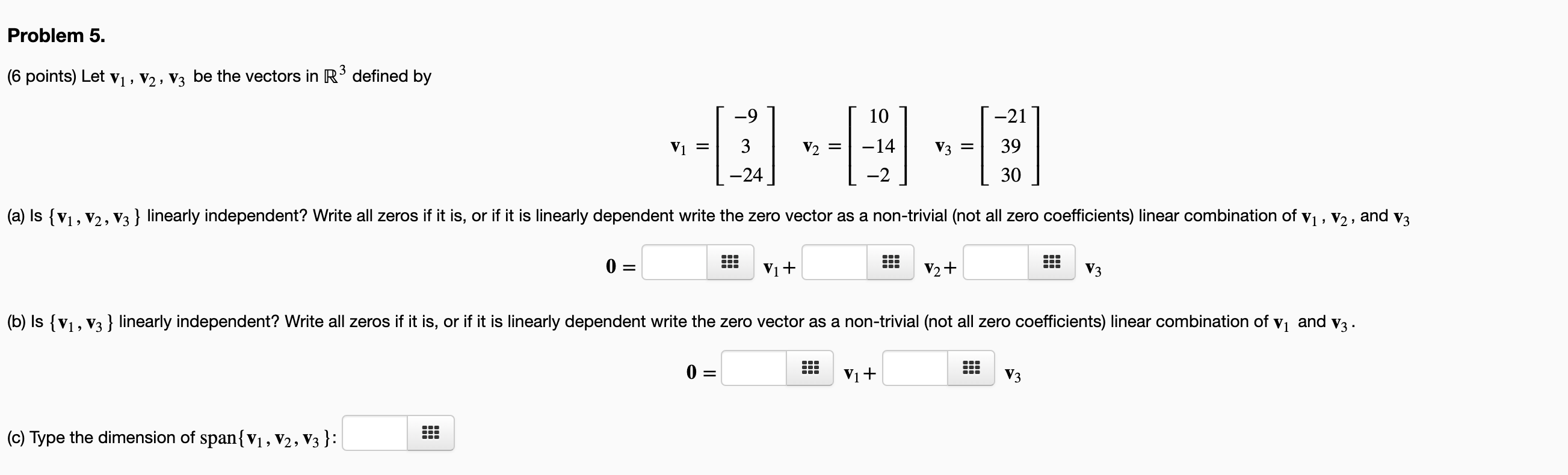 Solved Problem 5 6 Points Let V1 V2 V3 Be The Vectors Chegg Solved Problem 5 6 Points Let V1 V2 V3 Be The Vectors Chegg
