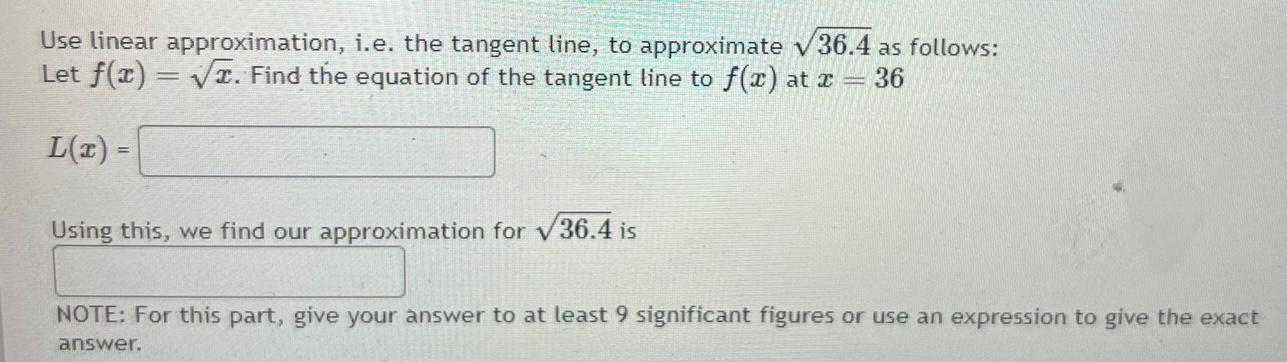 Solved Use linear approximation, i.e. the tangent line, to | Chegg.com