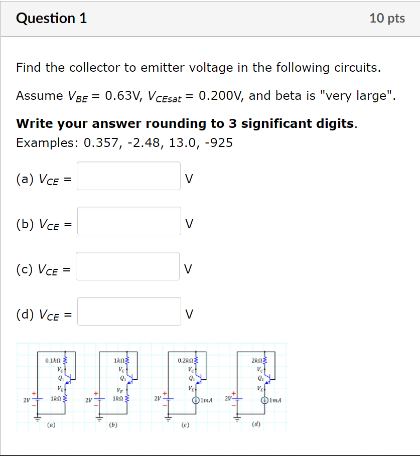 Solved Question 1 10 pts Find the collector to emitter | Chegg.com