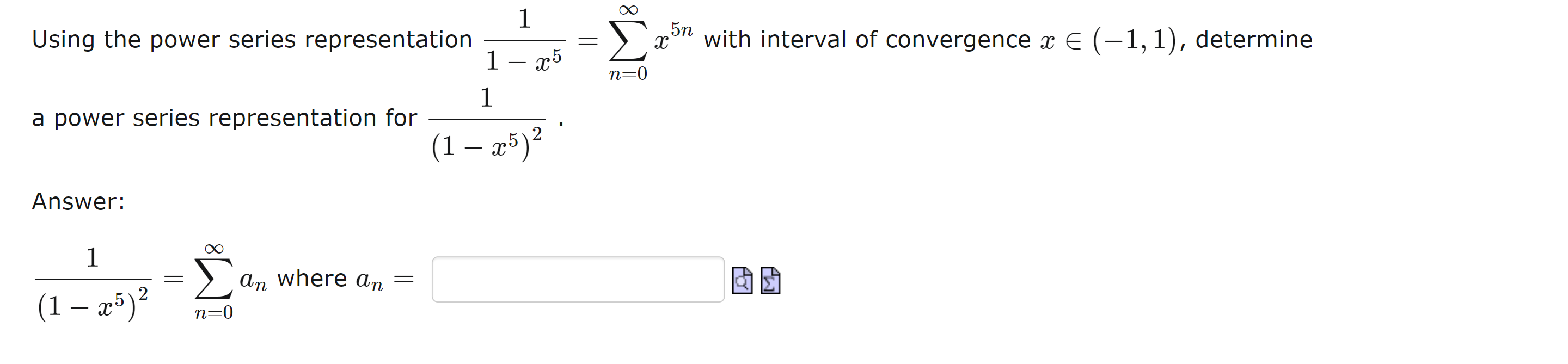 Solved Using the power series representation 1−x51=∑n=0∞x5n | Chegg.com