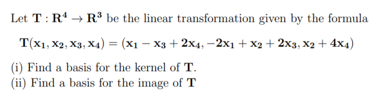 Solved Let T: R4 → R’ be the linear transformation given by | Chegg.com