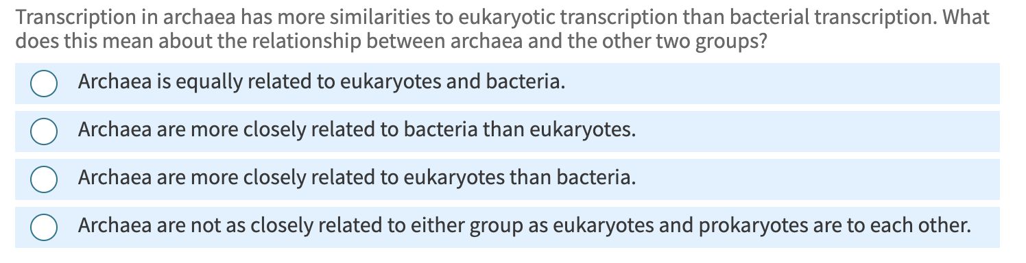 Solved Transcription in archaea has more similarities to | Chegg.com