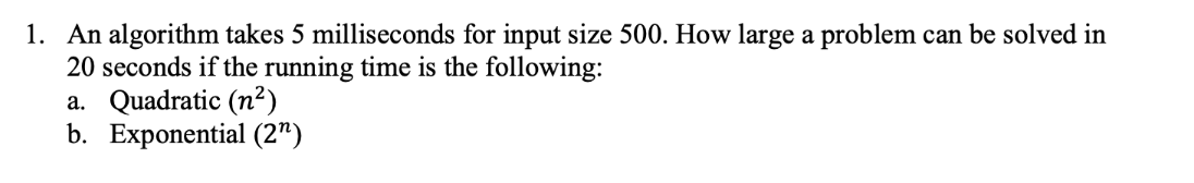 Solved An algorithm takes 5 ﻿milliseconds for input size | Chegg.com