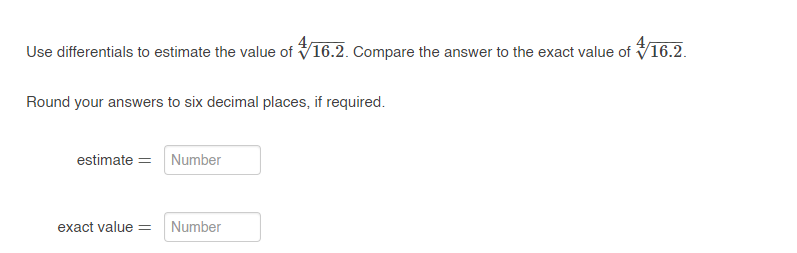 Solved Use differentials to estimate the value of 16.2. | Chegg.com